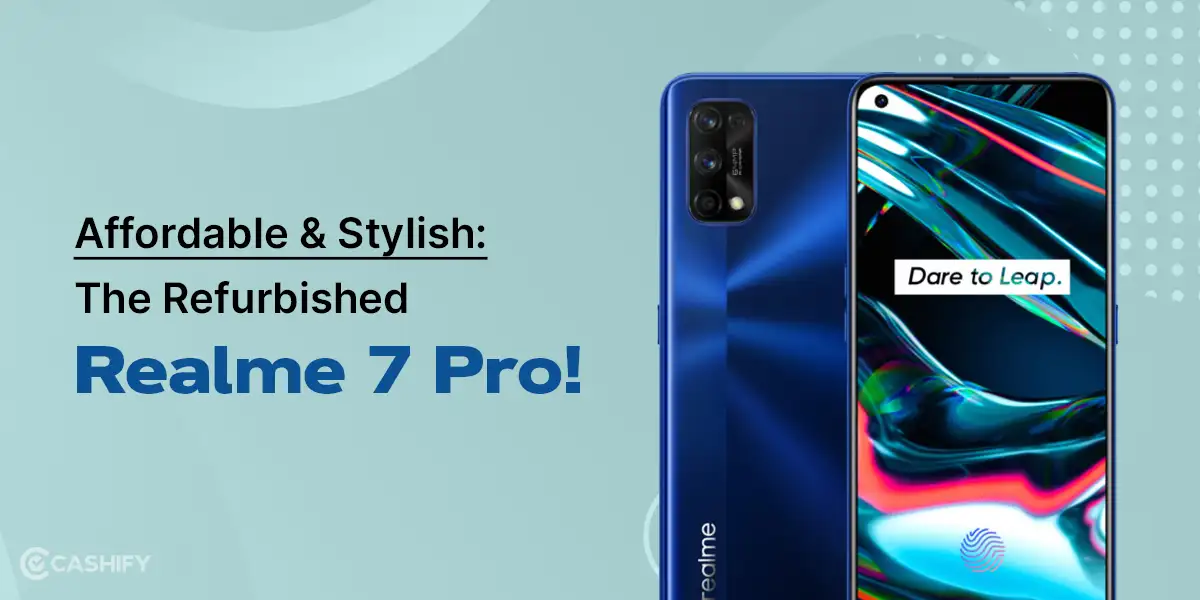 Affordable And Stylish: The Refurbished Realme 7 Pro! | Cashify ...
