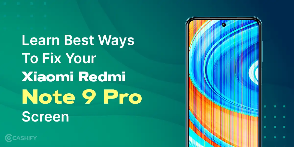 Learn Here How To Repair Xiaomi Redmi Note 9 Pro Screen Easily ...