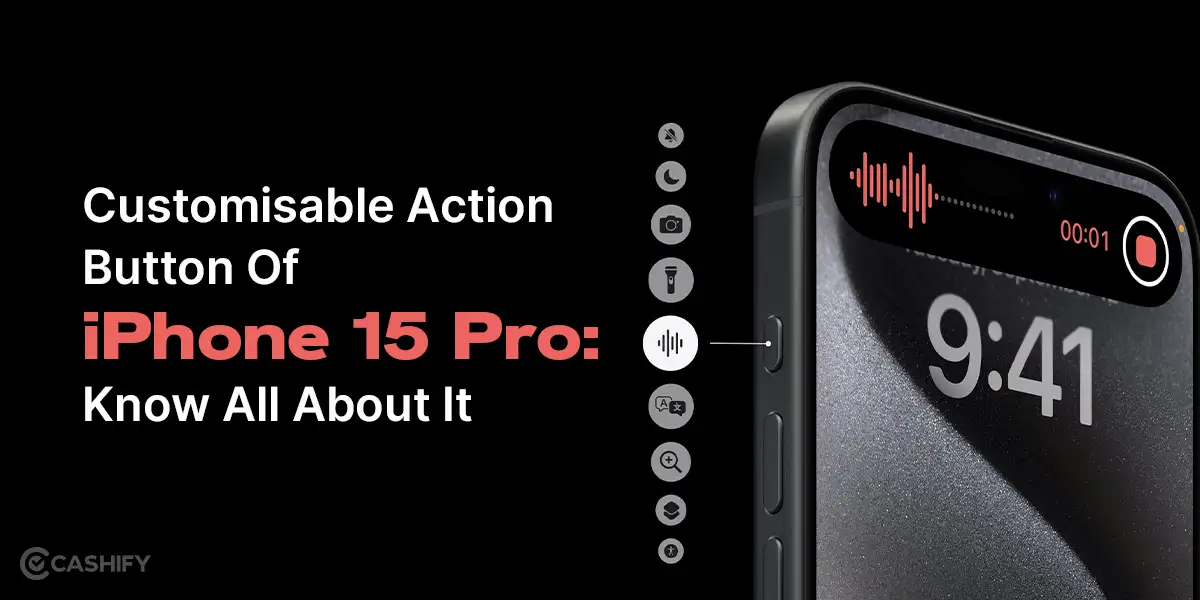 How Does Customisable Action Button On iPhone 15 Pro Work? | Cashify Blog