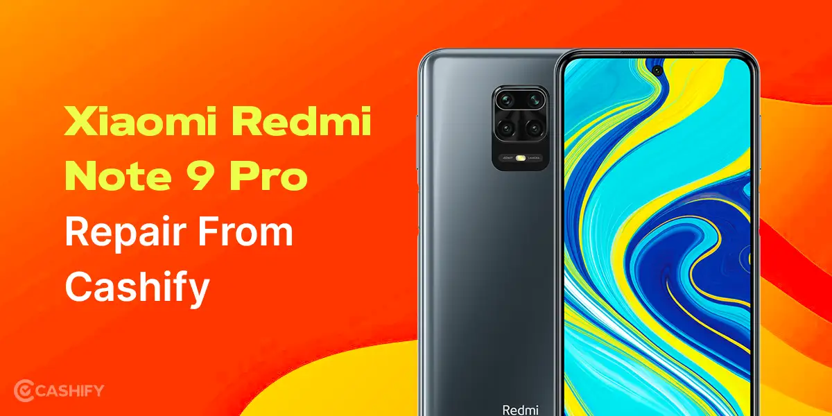 Learn How To Repair Xiaomi Redmi Note 9 Pro At Best Prices | Cashify ...