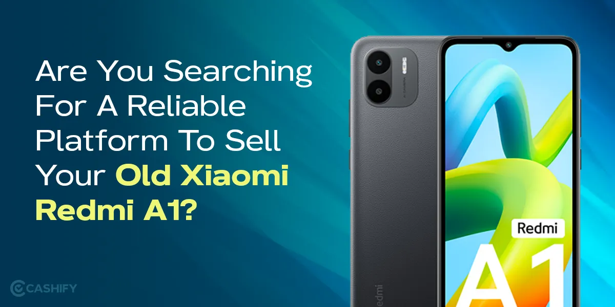 Here's How You Can Sell Your Old Xiaomi Redmi A1 Hassle-Free | Cashify ...