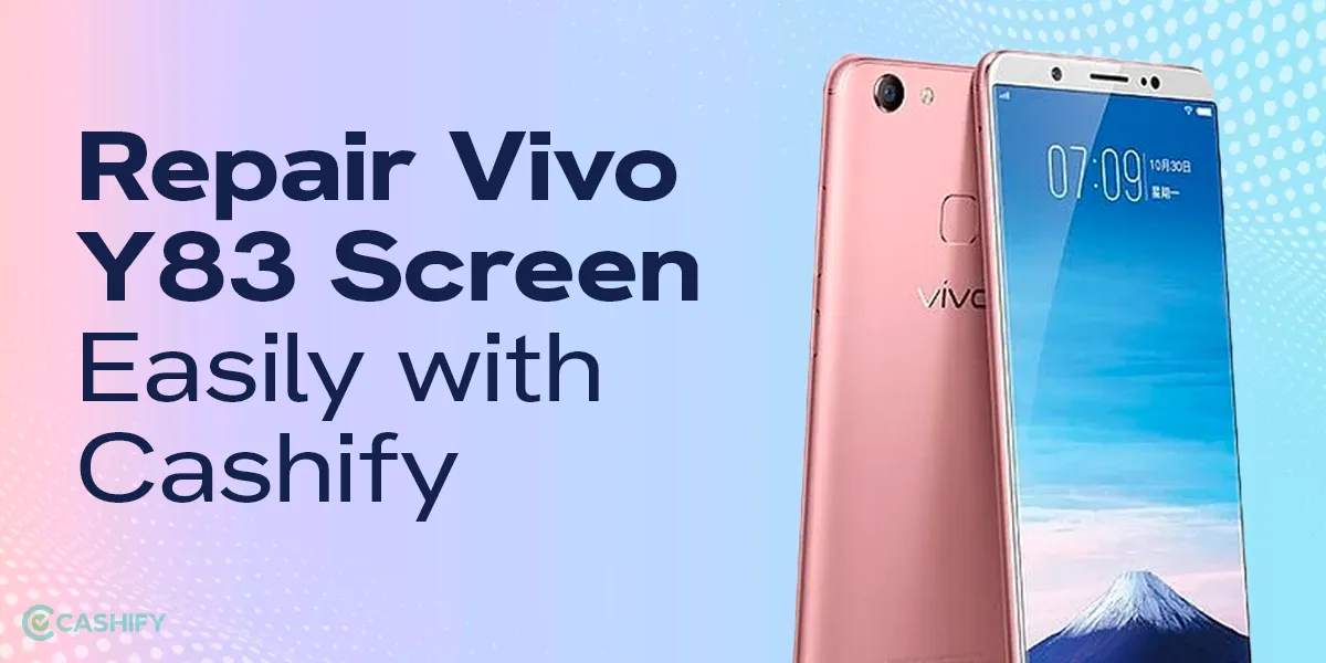 Got A Broken Vivo Y83? Learn Here How To Repair Vivo Y83 Easily ...