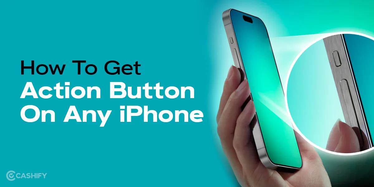 You Can Get Action Button On Any iPhone! Here's How | Cashify Mobile ...
