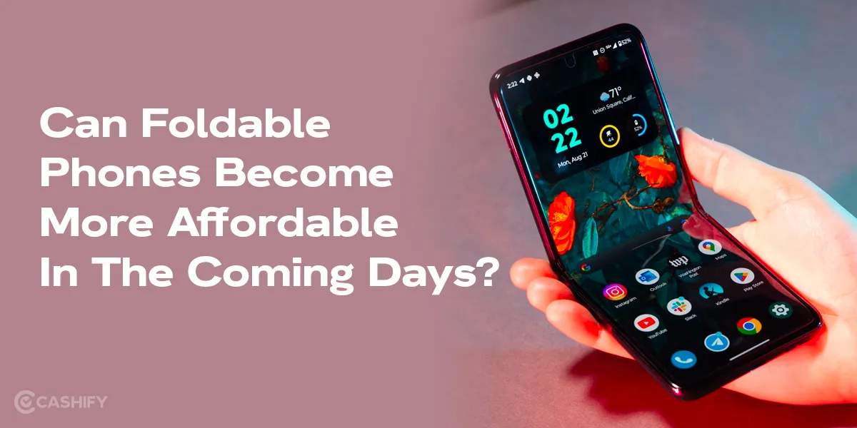 Are Foldable Phones Slated To Become More Affordable In The Coming Days ...