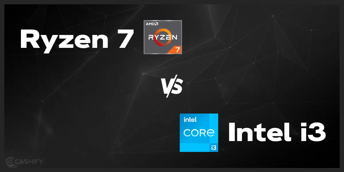 Ryzen 7 vs Intel i3: What Should Be Your Go-To Option For Faster Usage ...