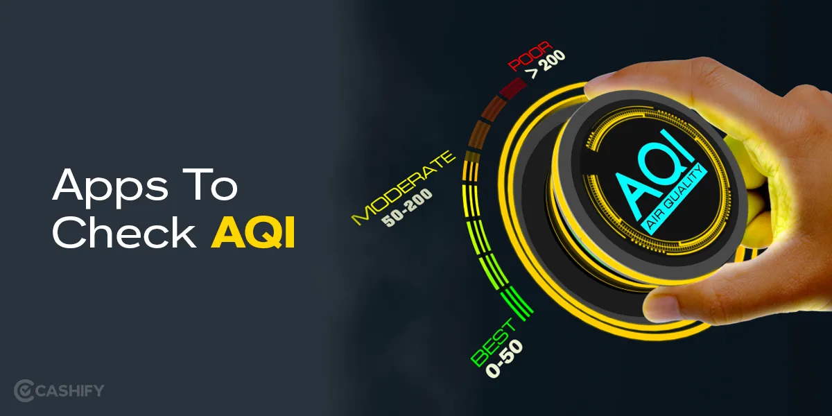 Top Apps To Check AQI: Stay Informed About Air Quality | Cashify Blog