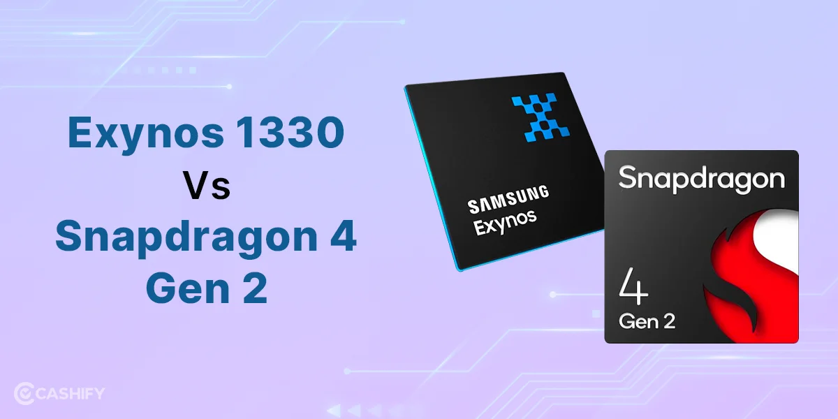 Exynos 1330 Vs Snapdragon 4 Gen 2: The Budget King | Cashify Blog