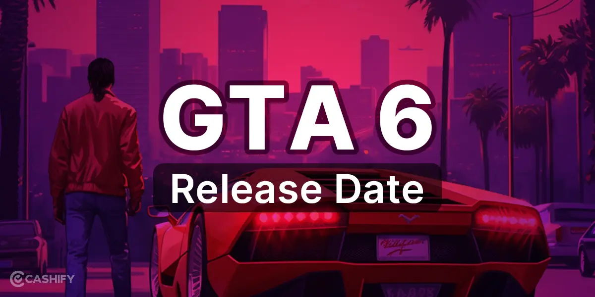 GTA 6 Release Date Leak: Here's When It Will Arrive | Cashify News