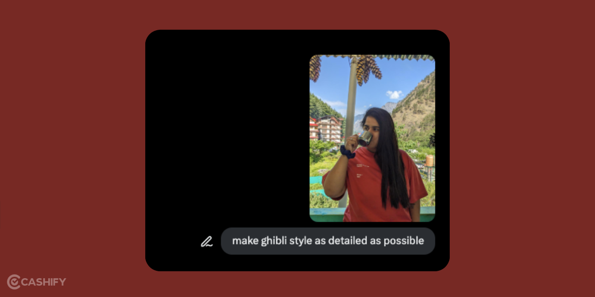 How To Make Ghibli Art In ChatGPT: Step By Step Guide! | Cashify Blog